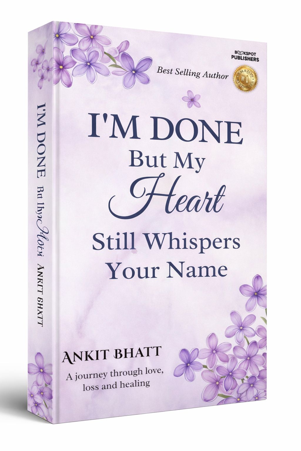 I'm Done , But My Heart Still Whispers Your Name. By Ankit Bhatt ...